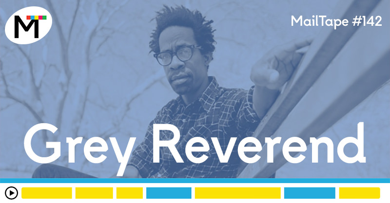 MailTape 142 - Grey Reverend