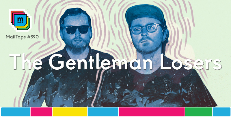 MailTape 390 - The Gentleman Losers