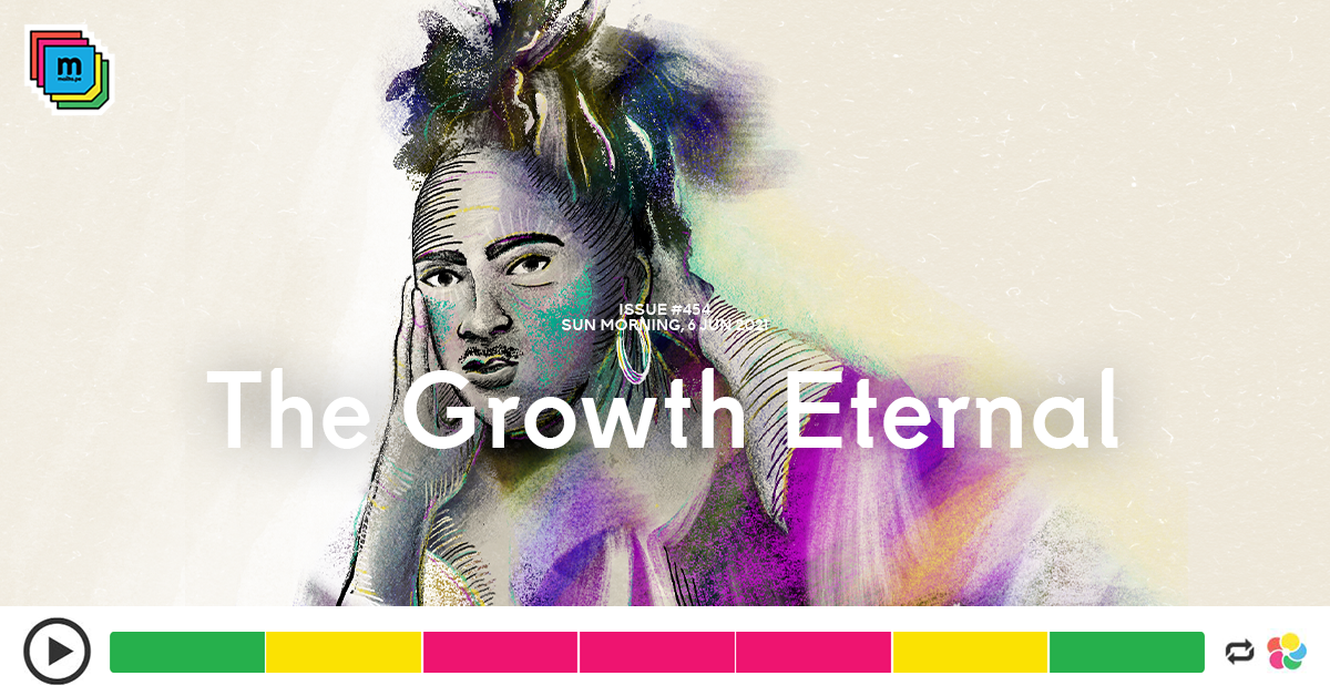 MailTape 454 - The Growth Eternal